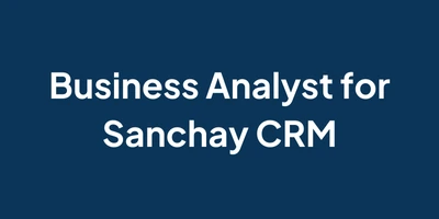 Business Analyst For Sanchay CRM | Enjay IT Solutions LTD.